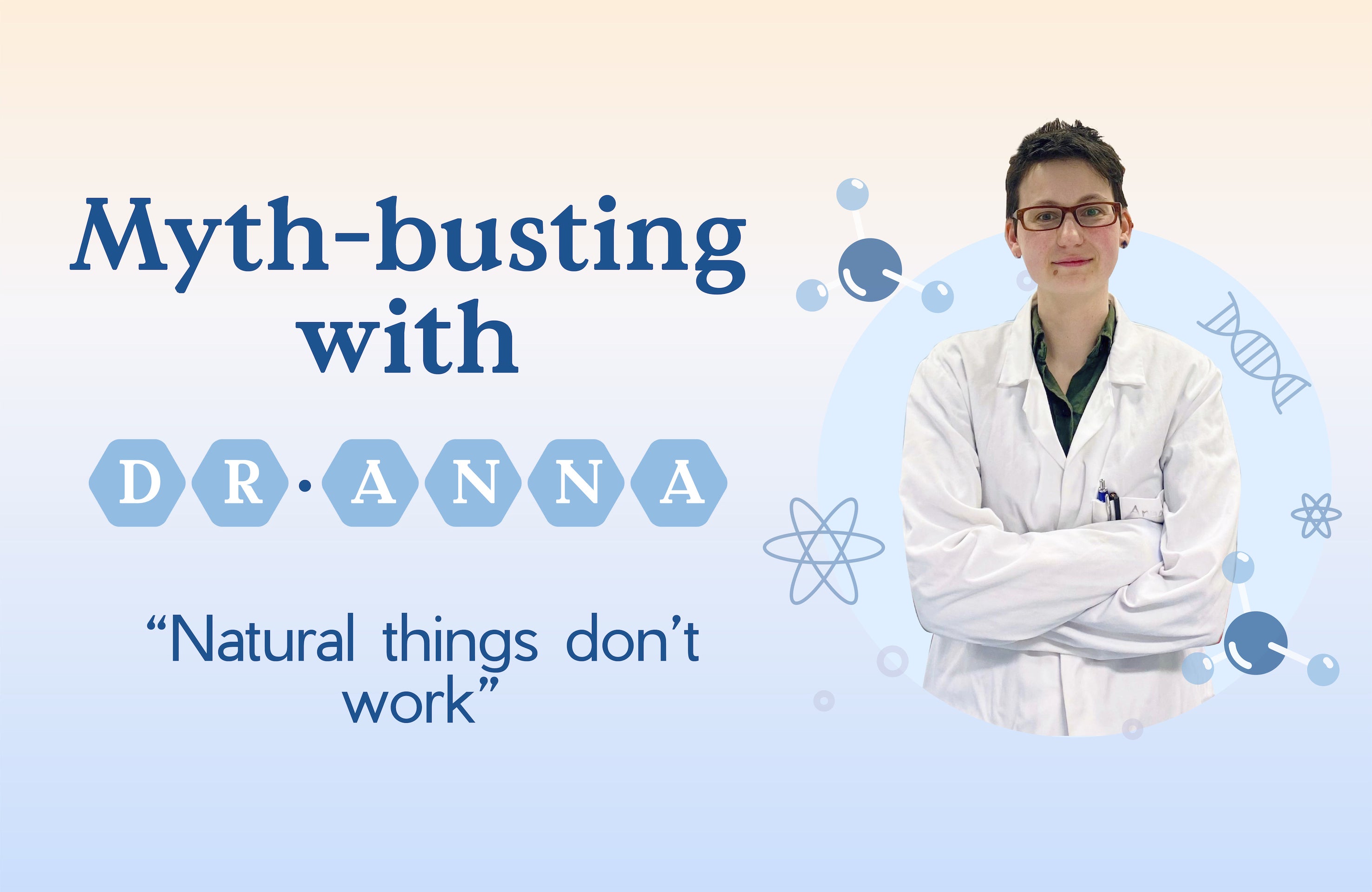 Myth-busting with Dr Anna: Natural things don’t work – Purdy & Figg